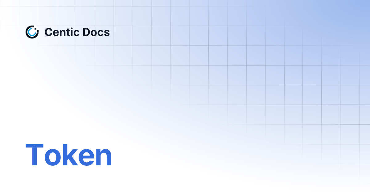 Token | Centic Docs