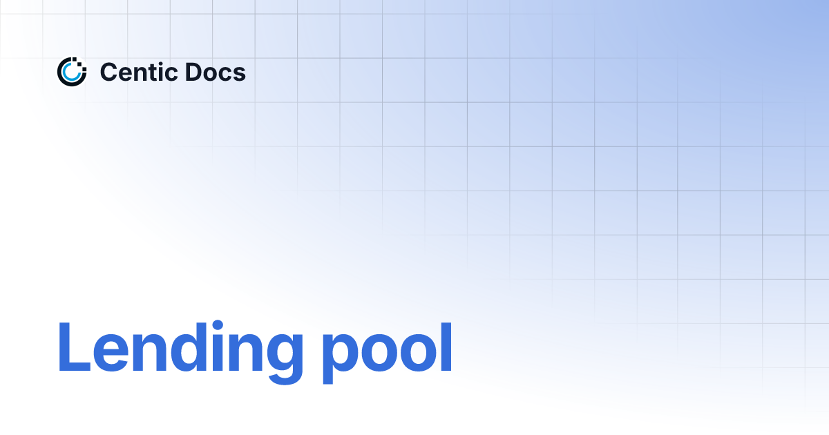 Lending pool | Centic Docs